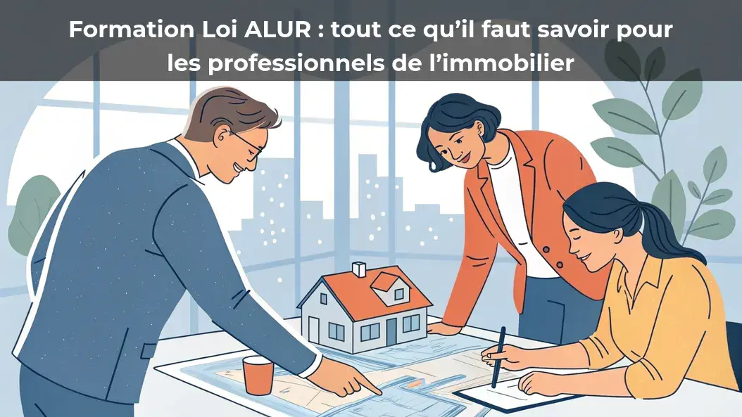 🏠 Formation Loi ALUR : ce que tout professionnel doit connaître